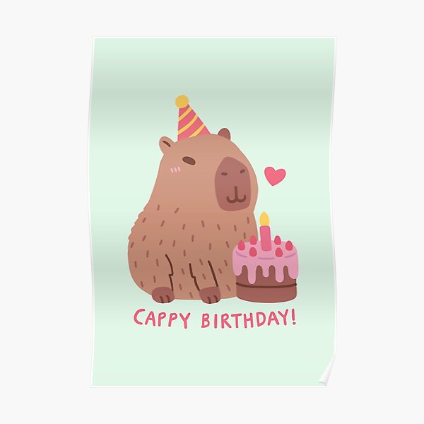 "Cute Capybara And Cake, Happy Cappy Birthday" Poster for Sale by ...