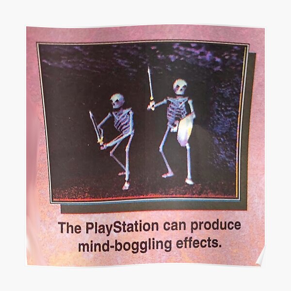 "The PlayStation can produce mind-boggling effects meme" Poster for ...