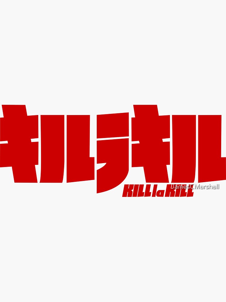 "Kill la Kill Logo" Sticker for Sale by JamesCMarshall | Redbubble