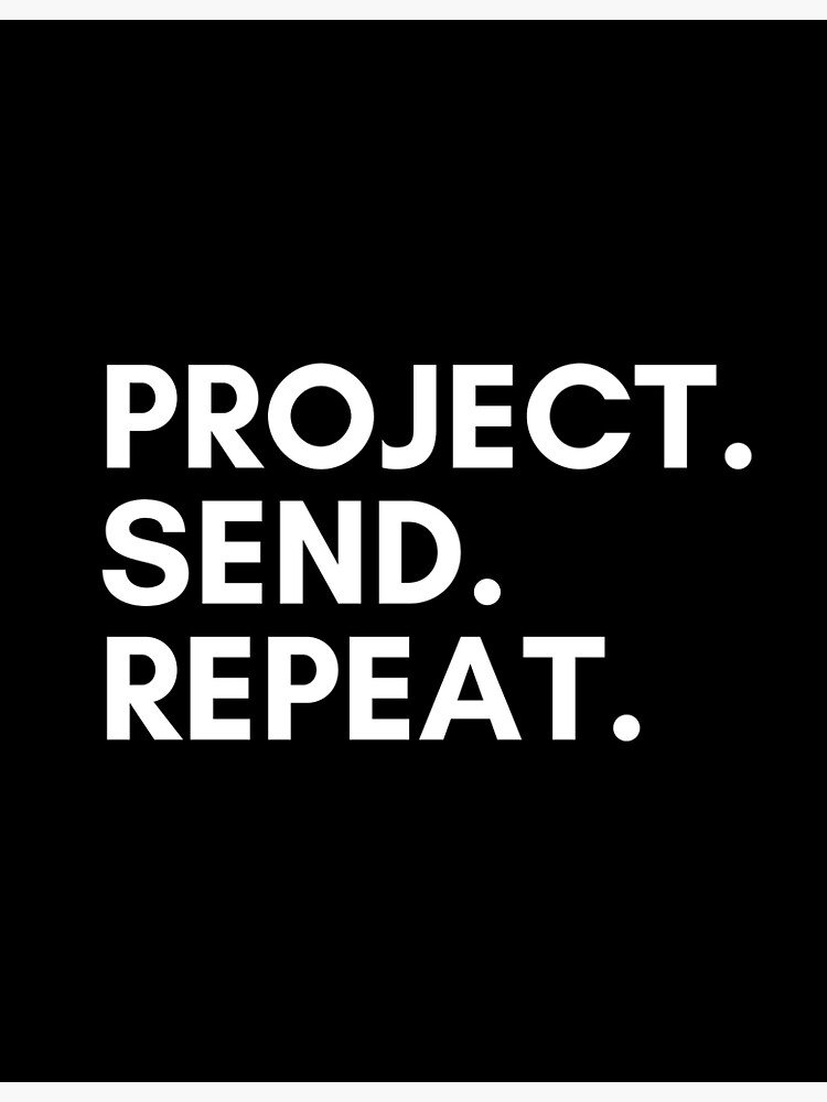 "Project. Send. Repeat. Bouldering" Poster for Sale by BoulderDesignCo ...
