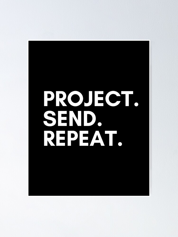 "Project. Send. Repeat. Bouldering" Poster for Sale by BoulderDesignCo ...