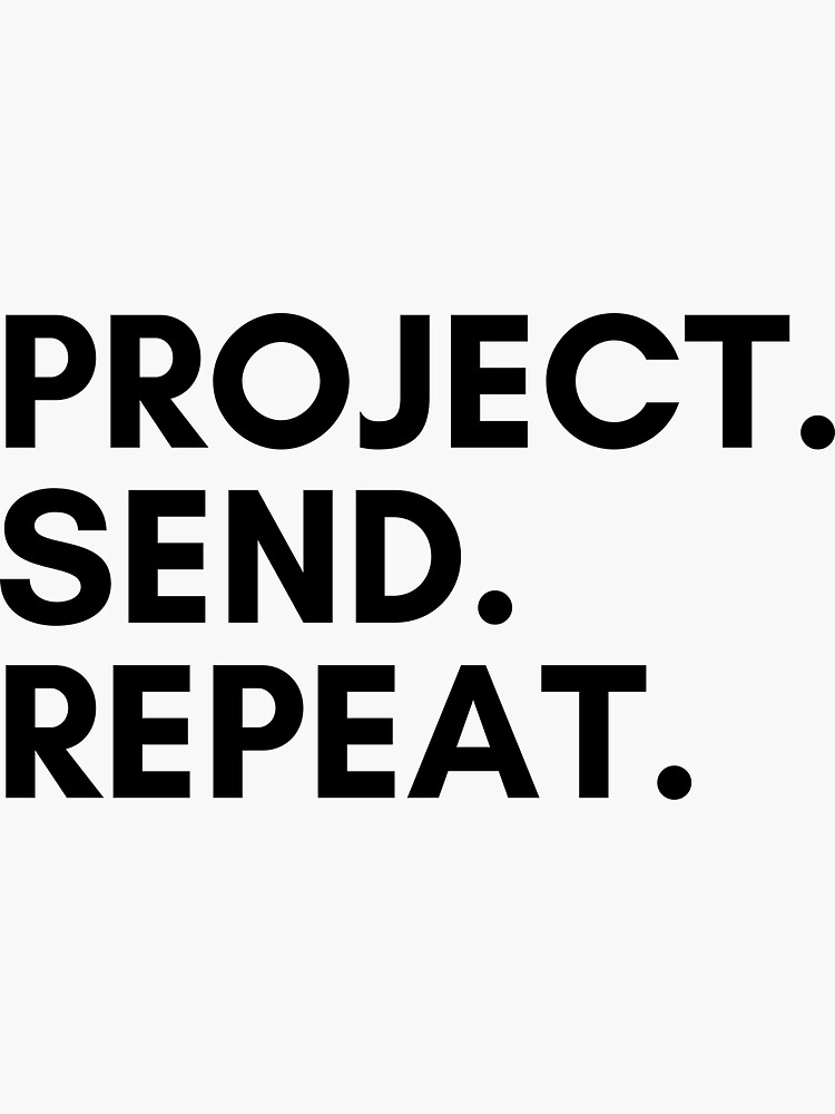 "Project. Send. Repeat. Bouldering" Sticker for Sale by BoulderDesignCo ...
