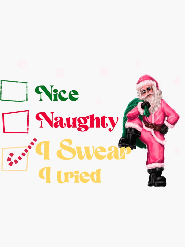 "nice naughty i swear i tried pink Santa " Sticker for Sale by Chatchot ...