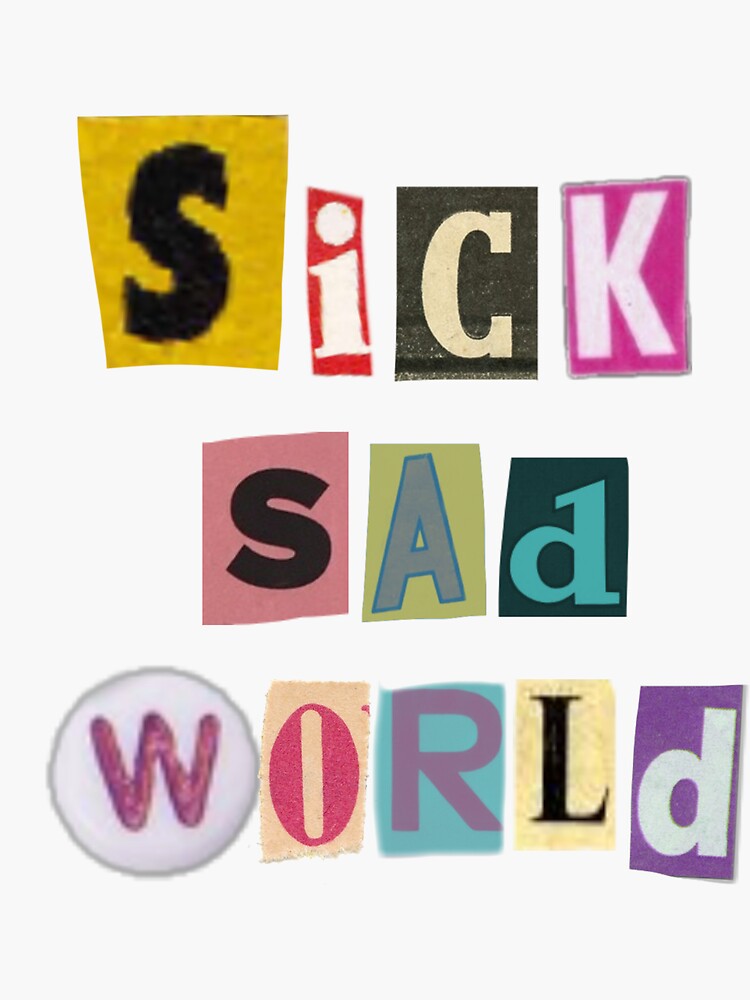 "sick sad world ransom letters" Sticker for Sale by punkringworm ...
