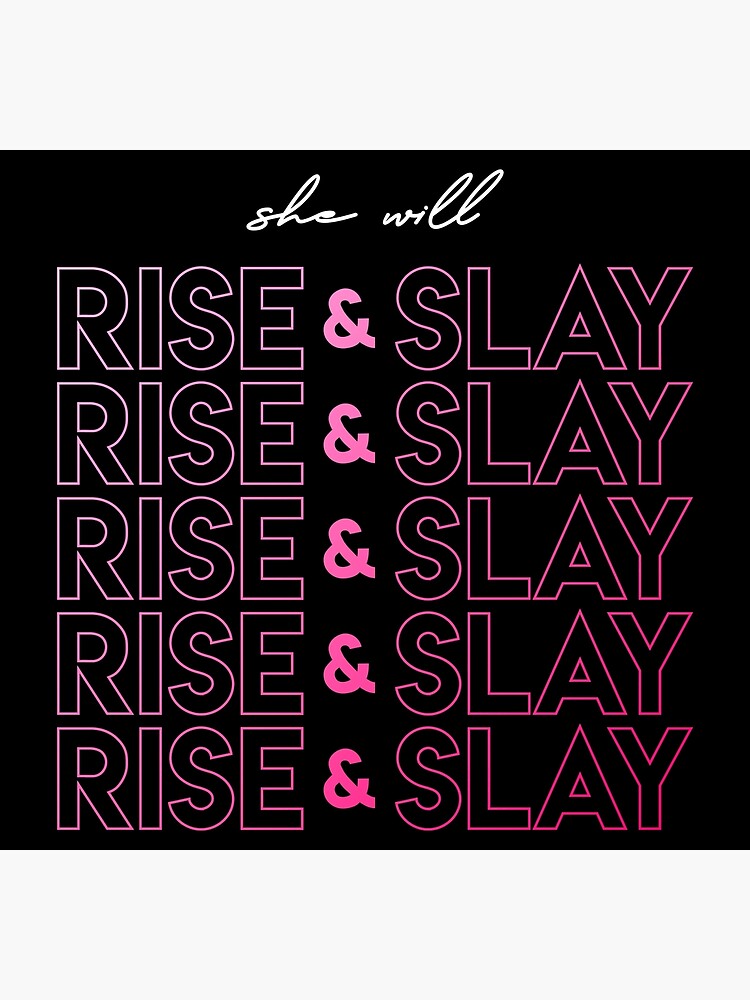 "''RISE & SLAY'' - Motivational Affirmation Words" Poster for Sale by ...