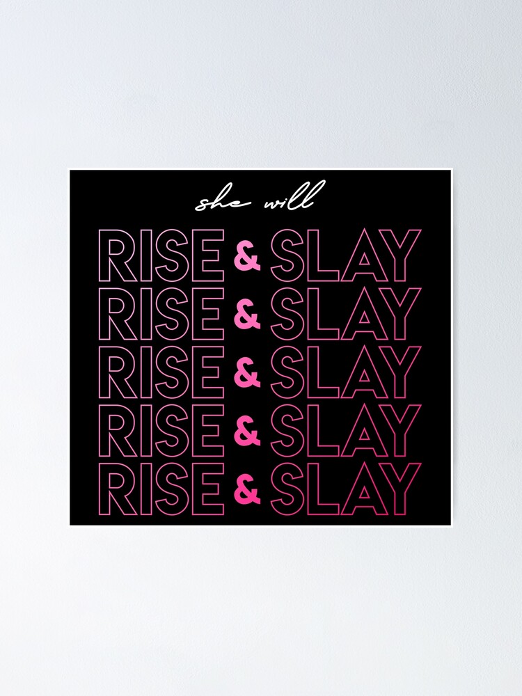 "''RISE & SLAY'' - Motivational Affirmation Words" Poster for Sale by ...