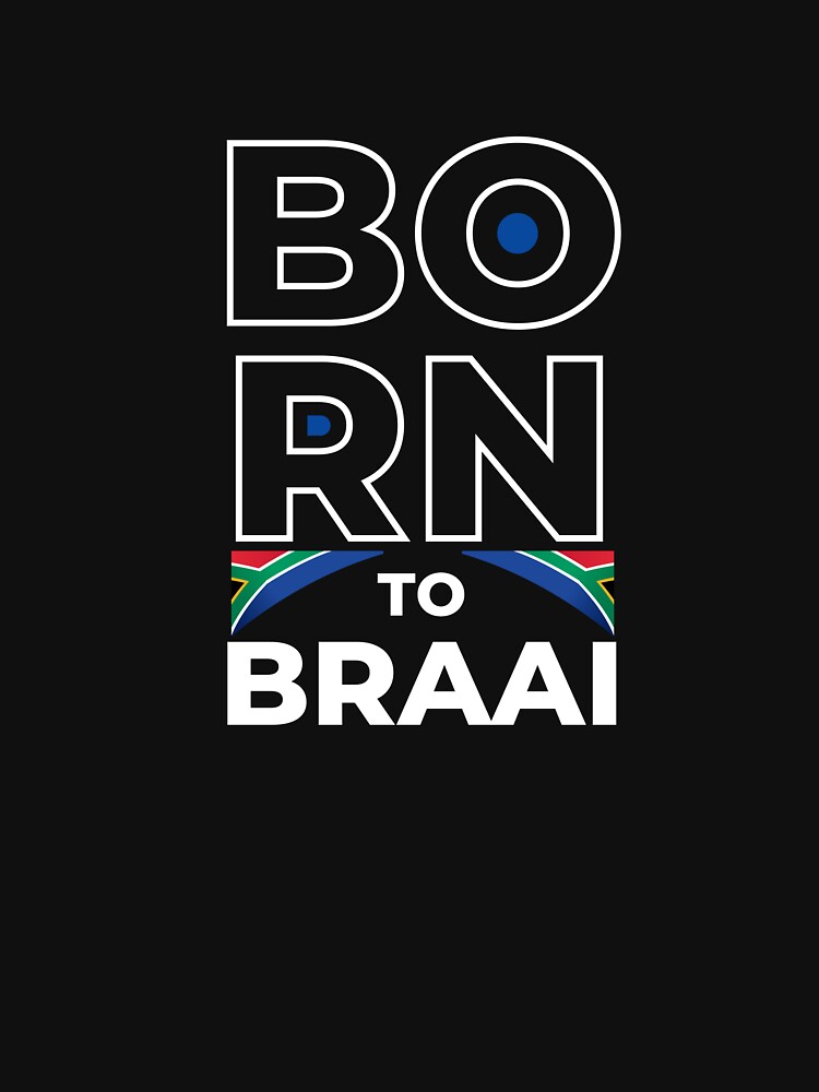 "Born to braai - South African braai" T-shirt for Sale by Huesoffun ...