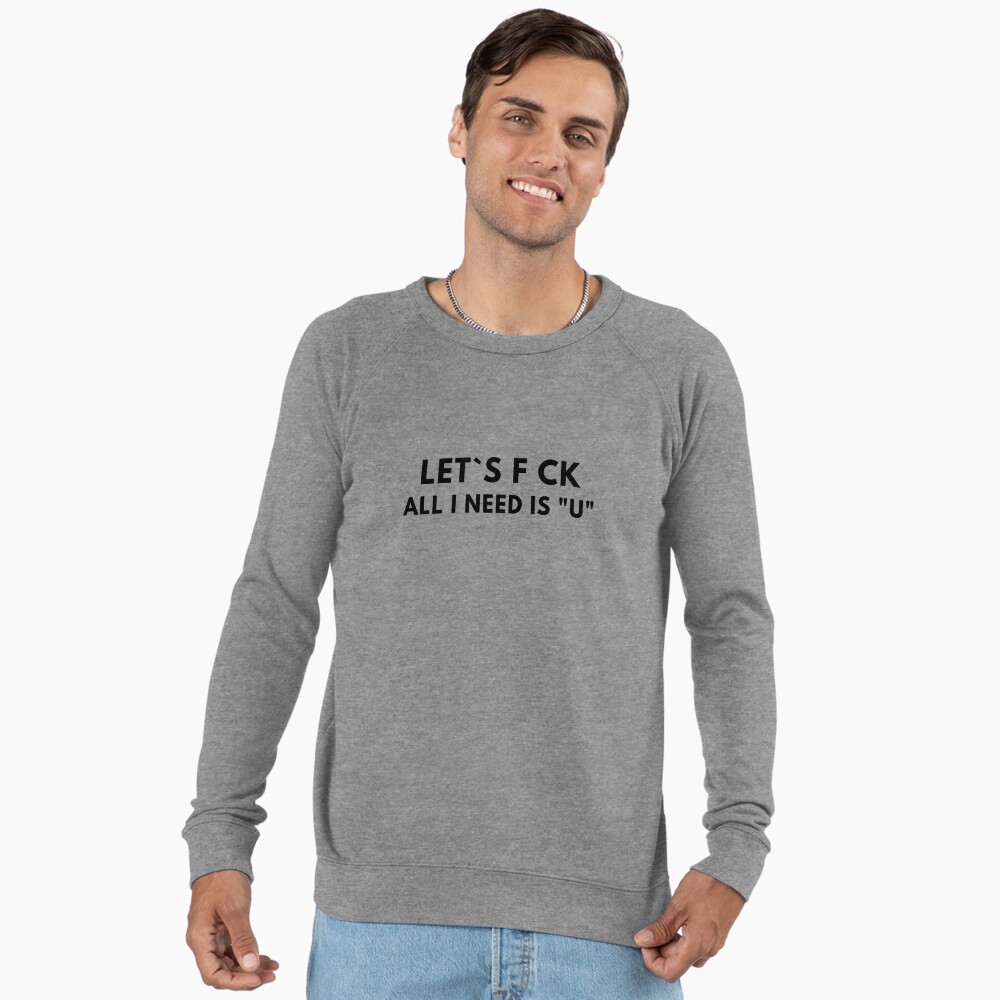 "Let`s F*ck All I Need Is "U"" Poster for Sale by RolikaPod | Redbubble