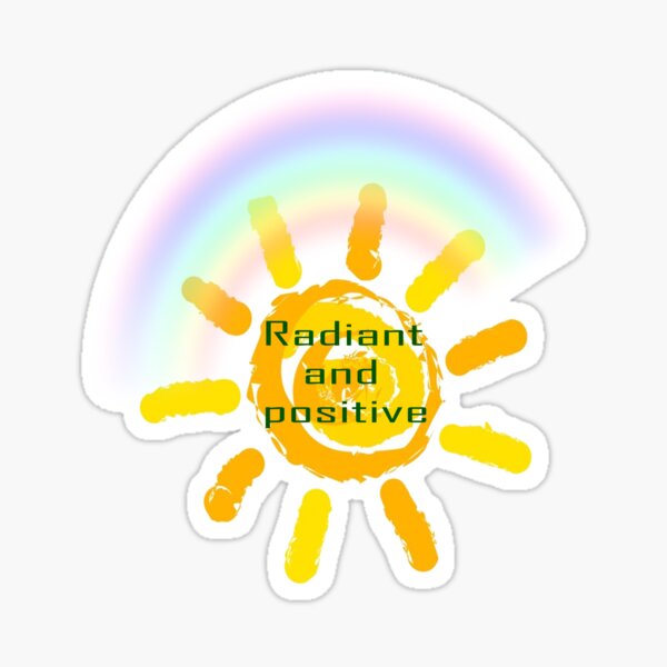 "Radiant and positive T-shirts " Sticker for Sale by destinyfeels ...