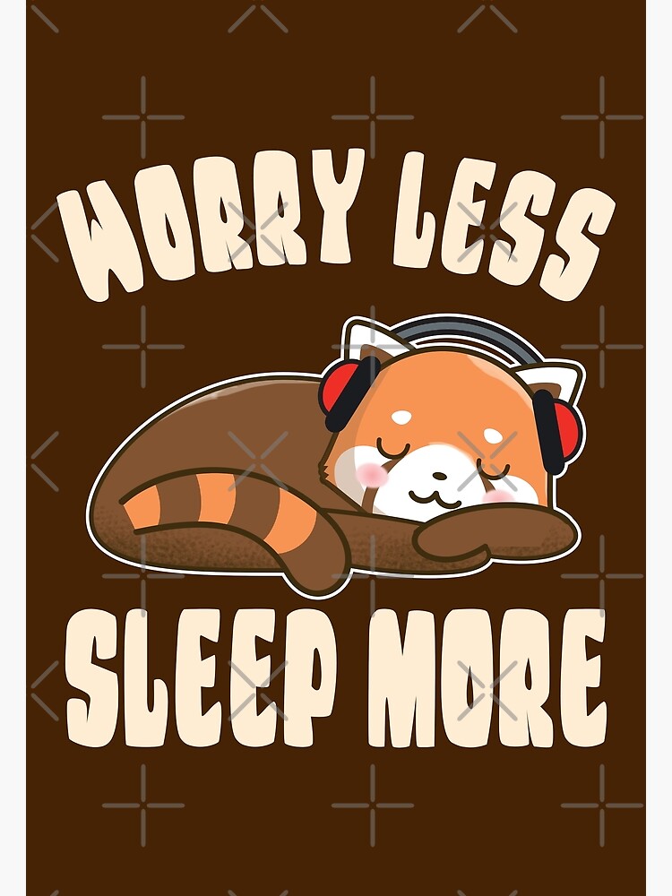 "Red Panda, Worry Less Sleep More" Poster for Sale by samah82 | Redbubble