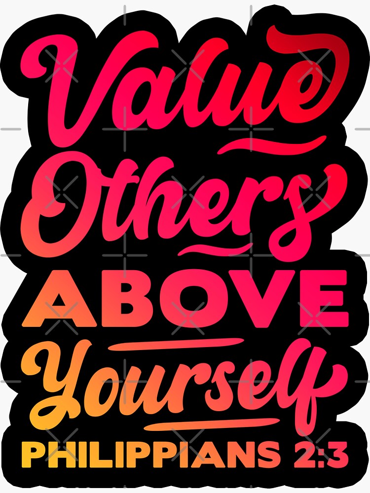 "Value Others Above Yourself - Philippians 2:3" Sticker for Sale by ...