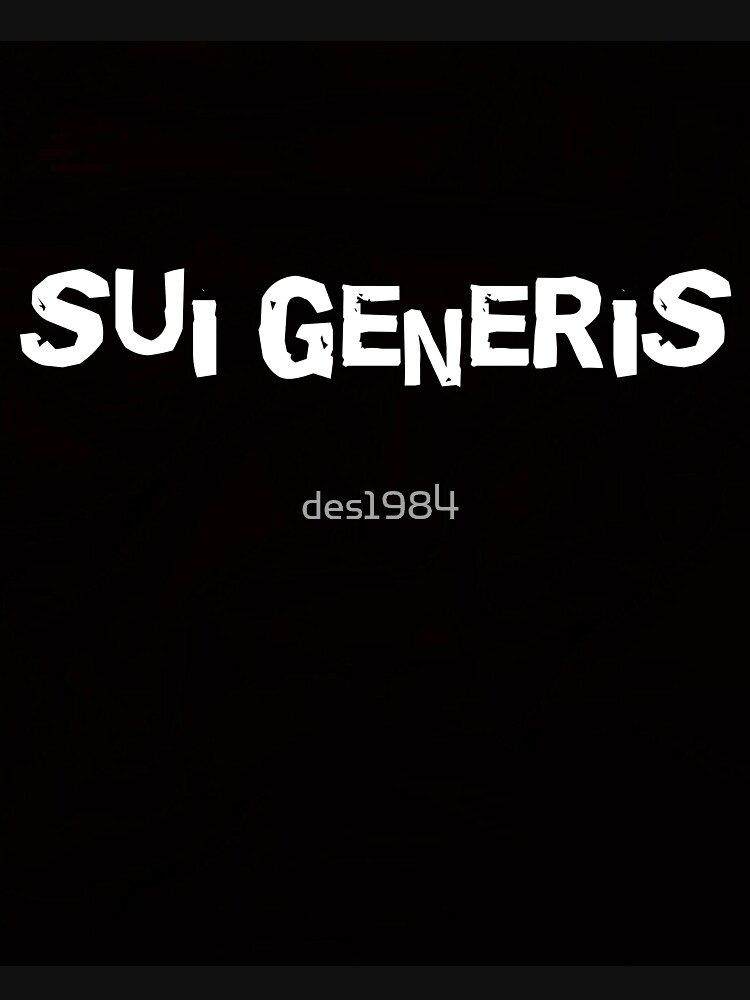 "Sui Generis" T-shirt for Sale by des1984 | Redbubble | sui generis t ...
