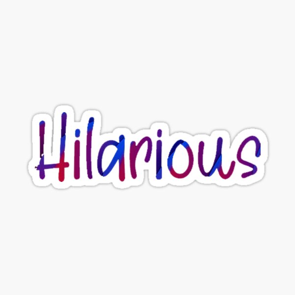 "hilarious" Sticker for Sale by petnesia | Redbubble
