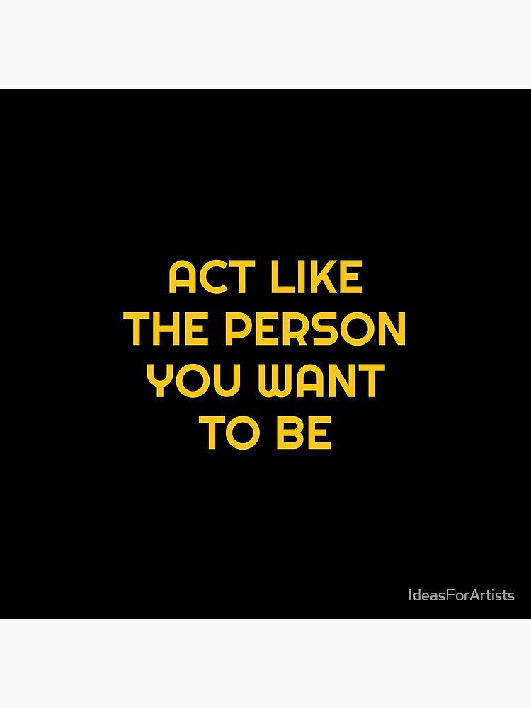 Lámina fotográfica «Actúa como la persona que quieres ser: las mejores frases motivacionales» de ...