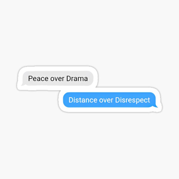 "Peace over Drama, Distance over Disrespect." Sticker for Sale by ...