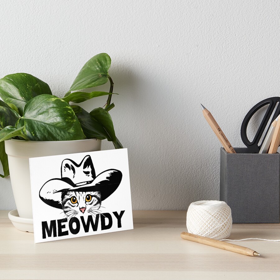 "Meowdy - Funny Mashup Between Meow and Howdy - Cat Meme" Art Board ...