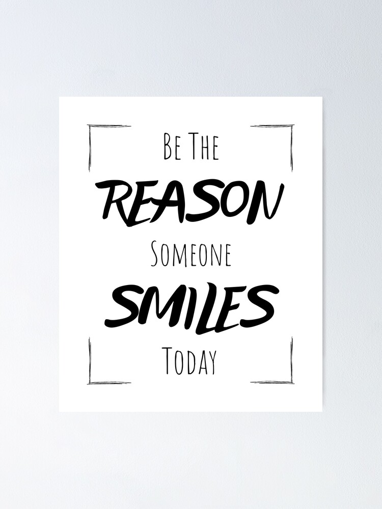"Be The Reason Someone Smiles Today Motivational And Inspirational ...