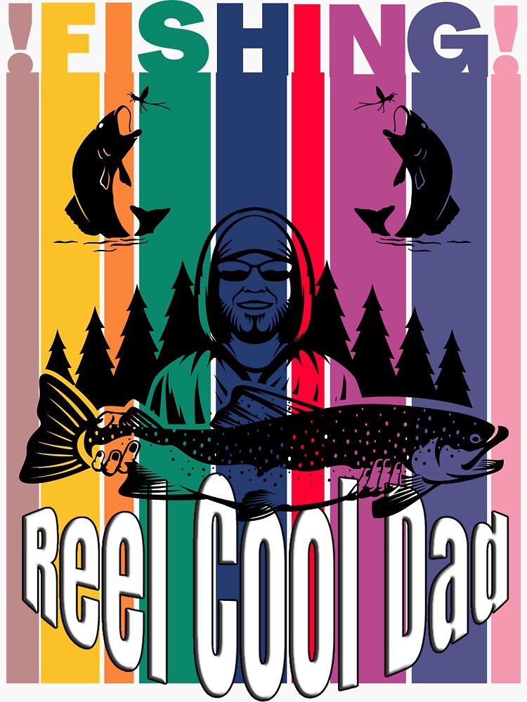 "REEL COOL DAD, FISHING DAD, FATHERS DAY MEME, REEL COOL FLY FISHING ...