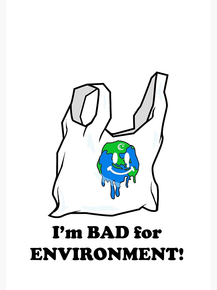 "Plastic Bad 4 Environment" Poster for Sale by SungaiOS | Redbubble