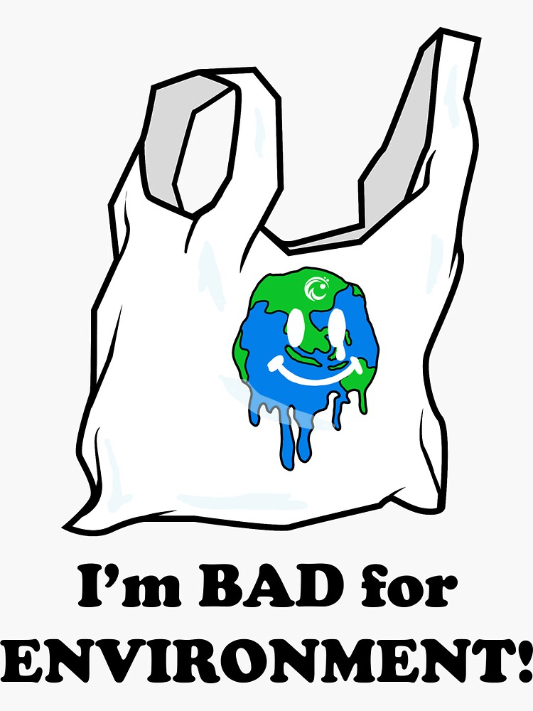 "Plastic Bad 4 Environment" Sticker for Sale by SungaiOS | Redbubble