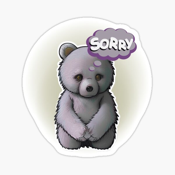 "Sorry Cute Sad bear By CallisC" Sticker for Sale by CalliopeCr | Redbubble