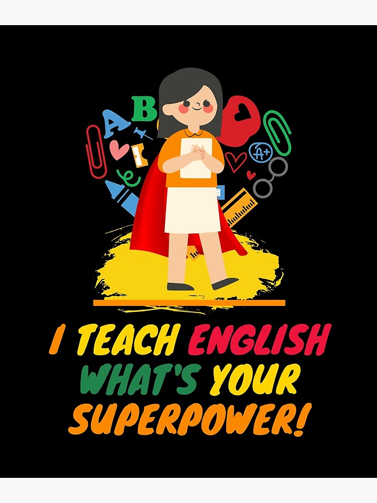 "English Teacher Superpower" Poster for Sale by superteachers | Redbubble
