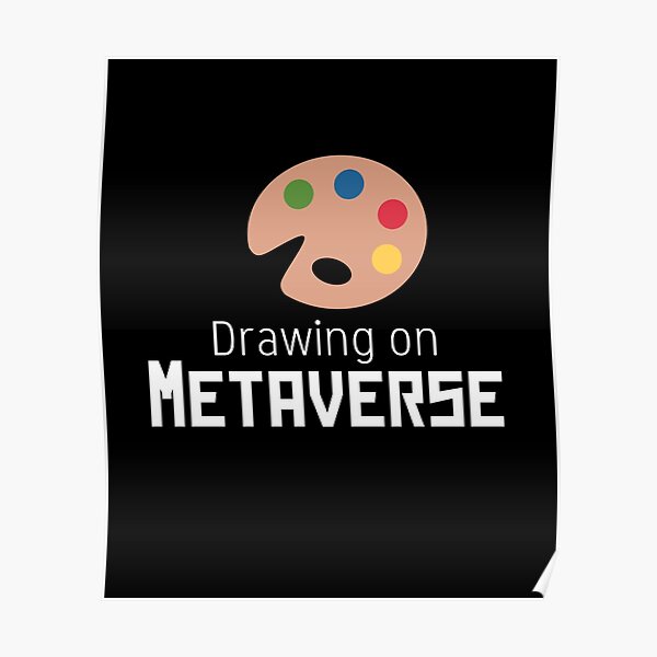 "Drawing on Metaverse Reality Virtual VR " Poster for Sale by ...