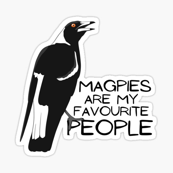 "Magpies are my favourite people" Sticker for Sale by aussiemaggieluv ...