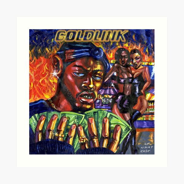 "At What Cost Goldlink" Art Print for Sale by thebiglezowski | Redbubble