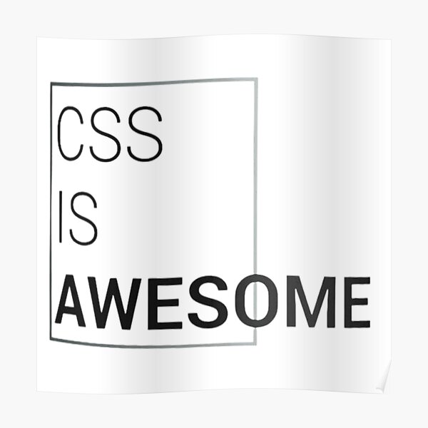 "css is awesome,is awesome" Poster for Sale by Handrixx | Redbubble