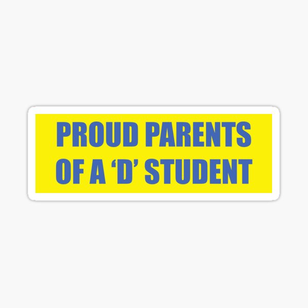 "PROUD PARENTS OF A ‘D’ STUDENT Bumper Sticker (Class of 1979)" Sticker ...