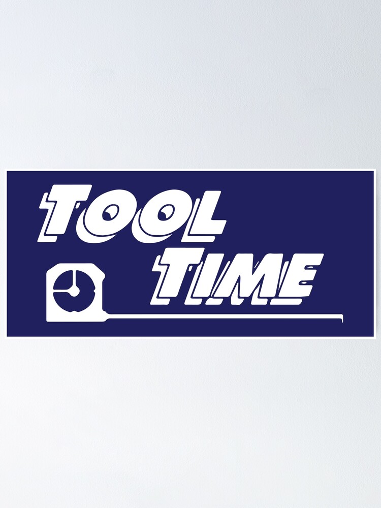 "Tool Time – Home Improvement, Tim Taylor, Binford" Poster for Sale by ...
