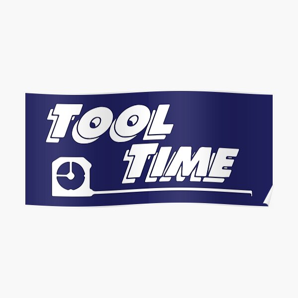"Tool Time – Home Improvement, Tim Taylor, Binford" Poster for Sale by ...