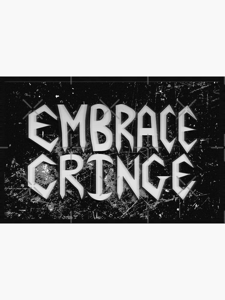 "Embrace Cringe" Sticker for Sale by Soaked-N-Bleach | Redbubble