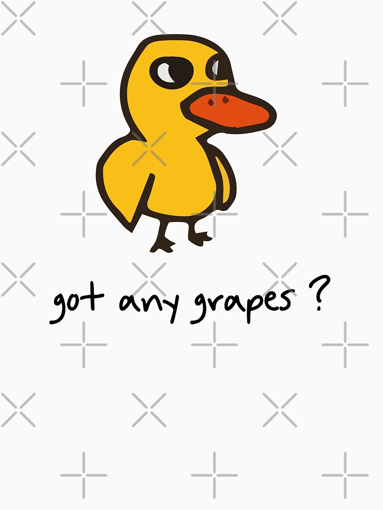 "Cute And Funny Got Any Grapes ? - Got Any Grapes ?" T-shirt for Sale ...