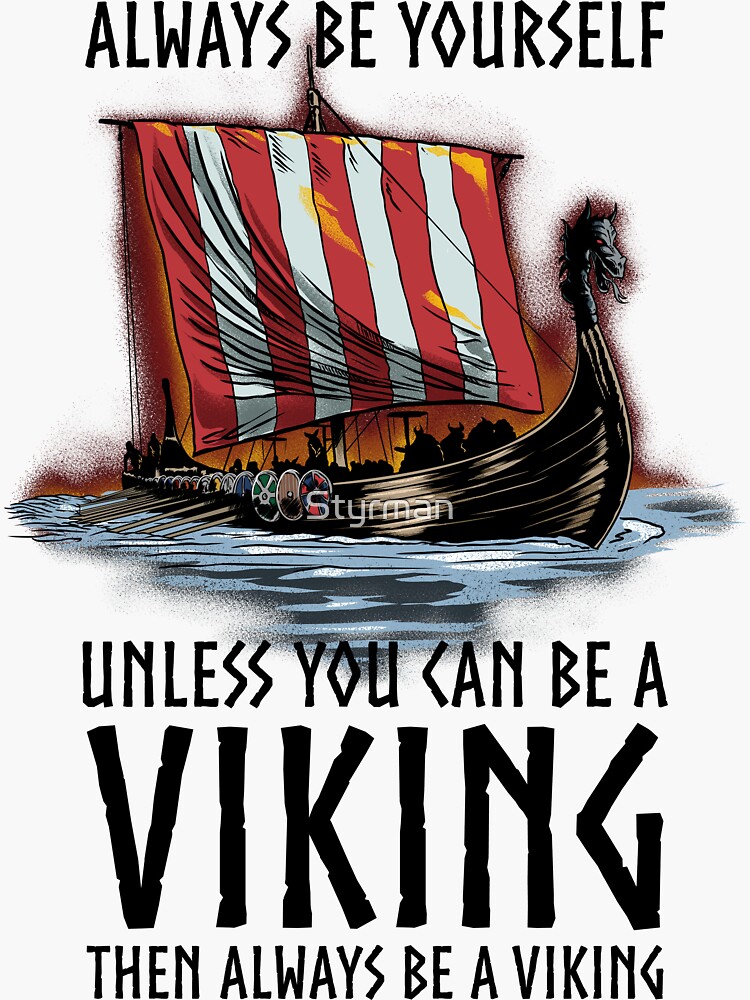 "Norse Mythology - Always Be A Viking - Scandinavian Longship" Sticker ...