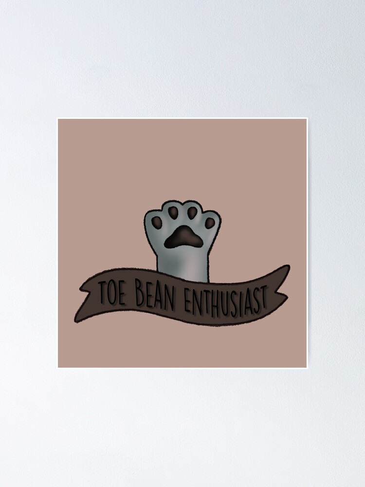 "Toe Bean Enthusiast Gray With Black Bean" Poster for Sale by Zephyr ...