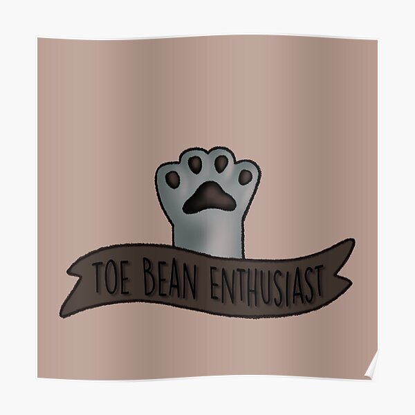 "Toe Bean Enthusiast Gray With Black Bean" Poster for Sale by Zephyr ...