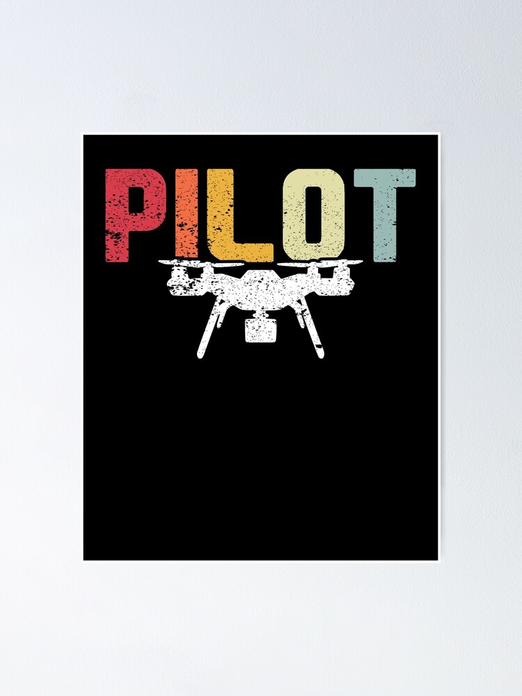 "Drone Drone Pilot Vintage Quadcopter Sayings" Poster for Sale by ...