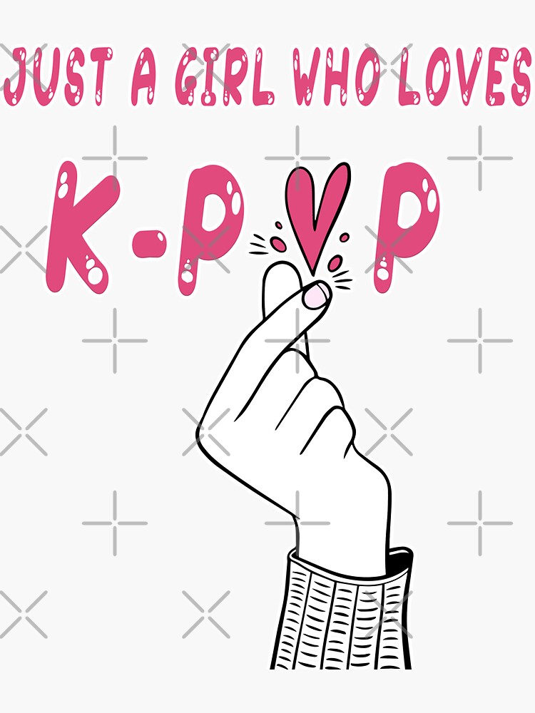 "Just a girl who loves Kpop For Kpop Lovers pop girl Korean Music" Sticker for Sale by MediTees ...