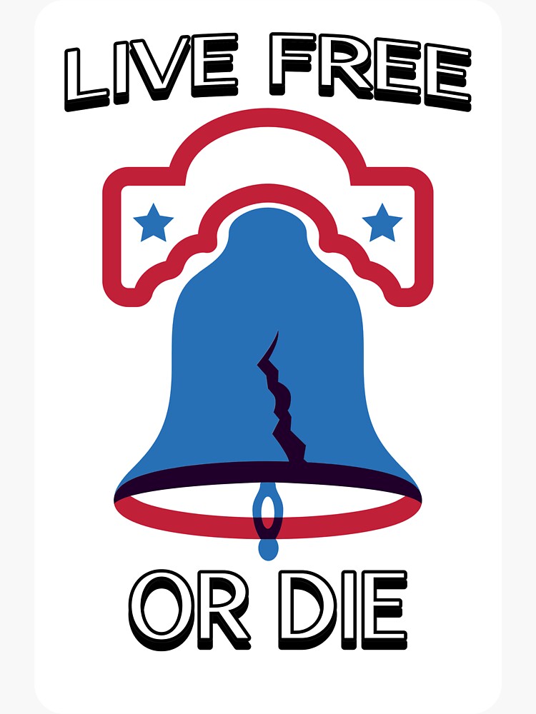 "Patriotic Live Free or Die Liberty Bell Freedom Motto" Sticker for ...