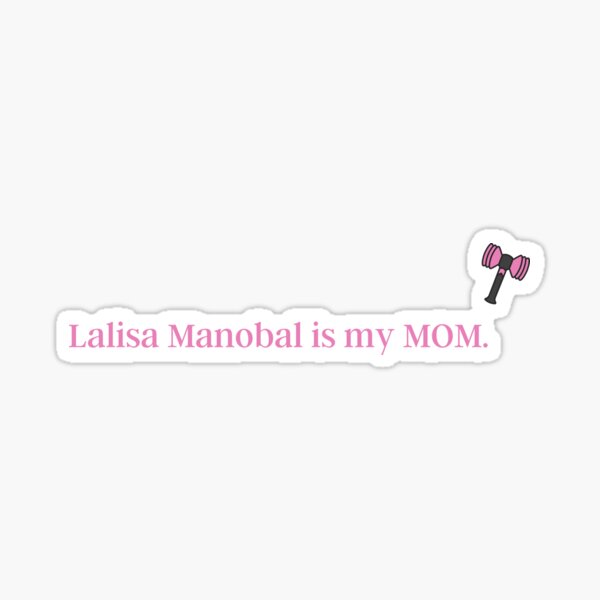Pegatina «Lalisa Manobal es mi MAMÁ. diseño de blackpink lisa» de ...