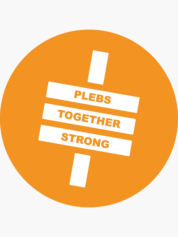 "Plebs together strong" Sticker for Sale by bubblepleb | Redbubble