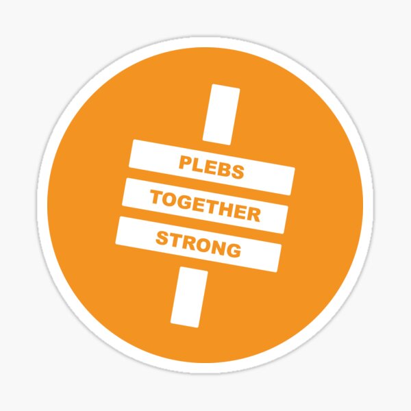 "Plebs together strong" Sticker for Sale by bubblepleb | Redbubble