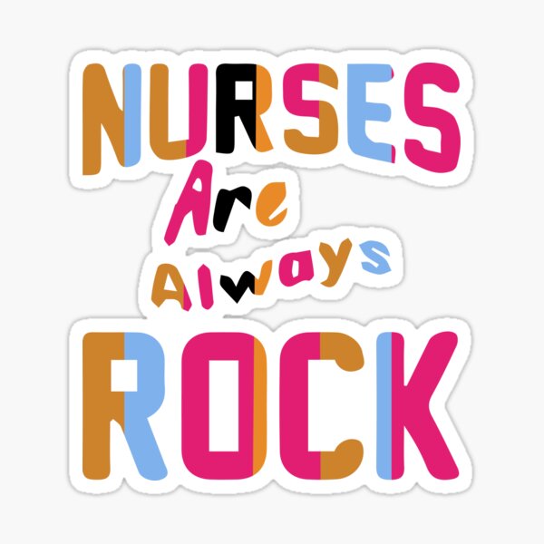 "nurses-are-always-rock" Sticker for Sale by anonnadesign | Redbubble