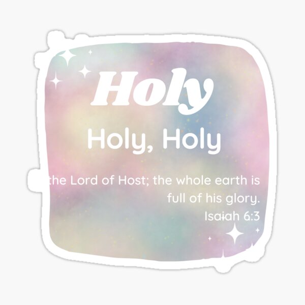 "Holy, Holy, Holy" Sticker for Sale by Alike44 | Redbubble