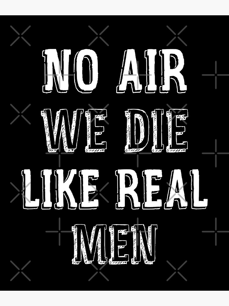 "no airbags we die like real men " Poster for Sale by AliDesigno ...