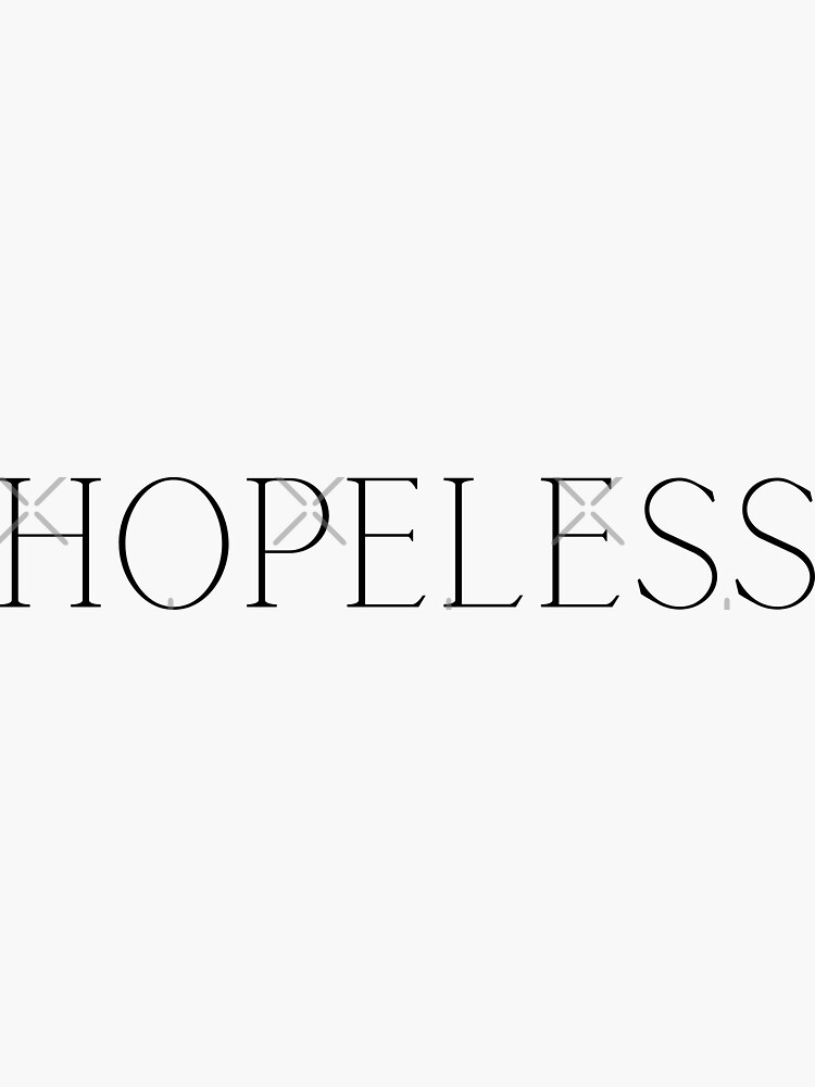 "HOPELESS" Sticker for Sale by vinmighty | Redbubble