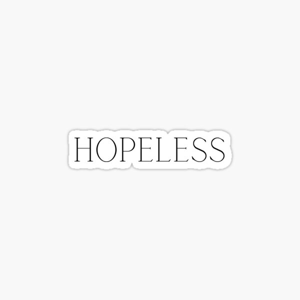 "HOPELESS" Sticker for Sale by vinmighty | Redbubble