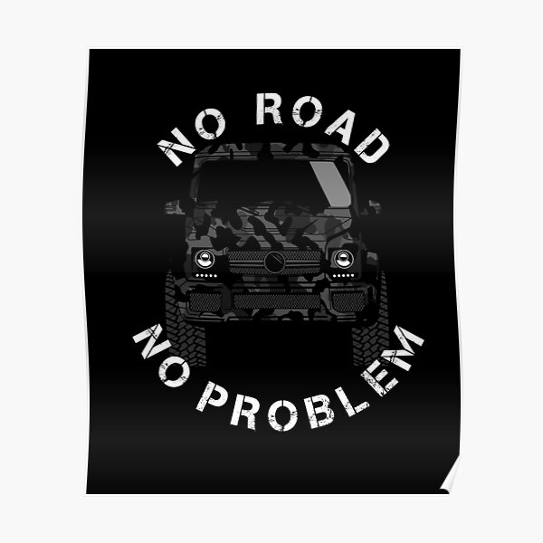 "No road no problem - G Wagon Class Offroad 4x4 SUV" Poster for Sale by ...